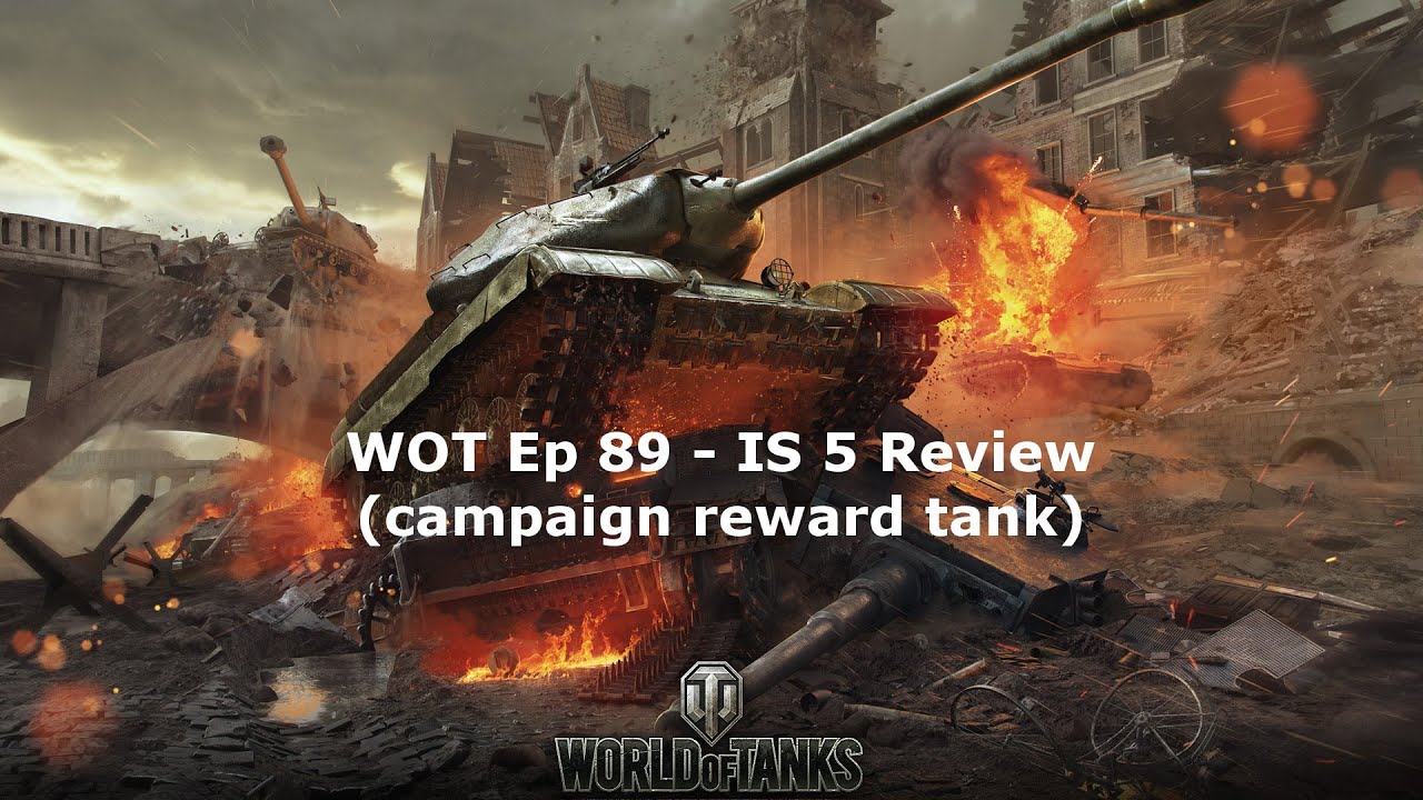 WOT Ep 89 - IS5 (campaign reward tank) review - YouTube