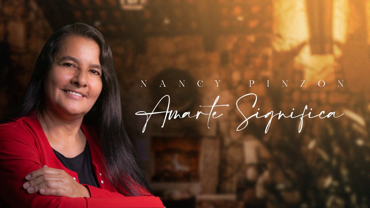 AMARTE SIGNIFICA l NANCY PINZON l COVER - YouTube