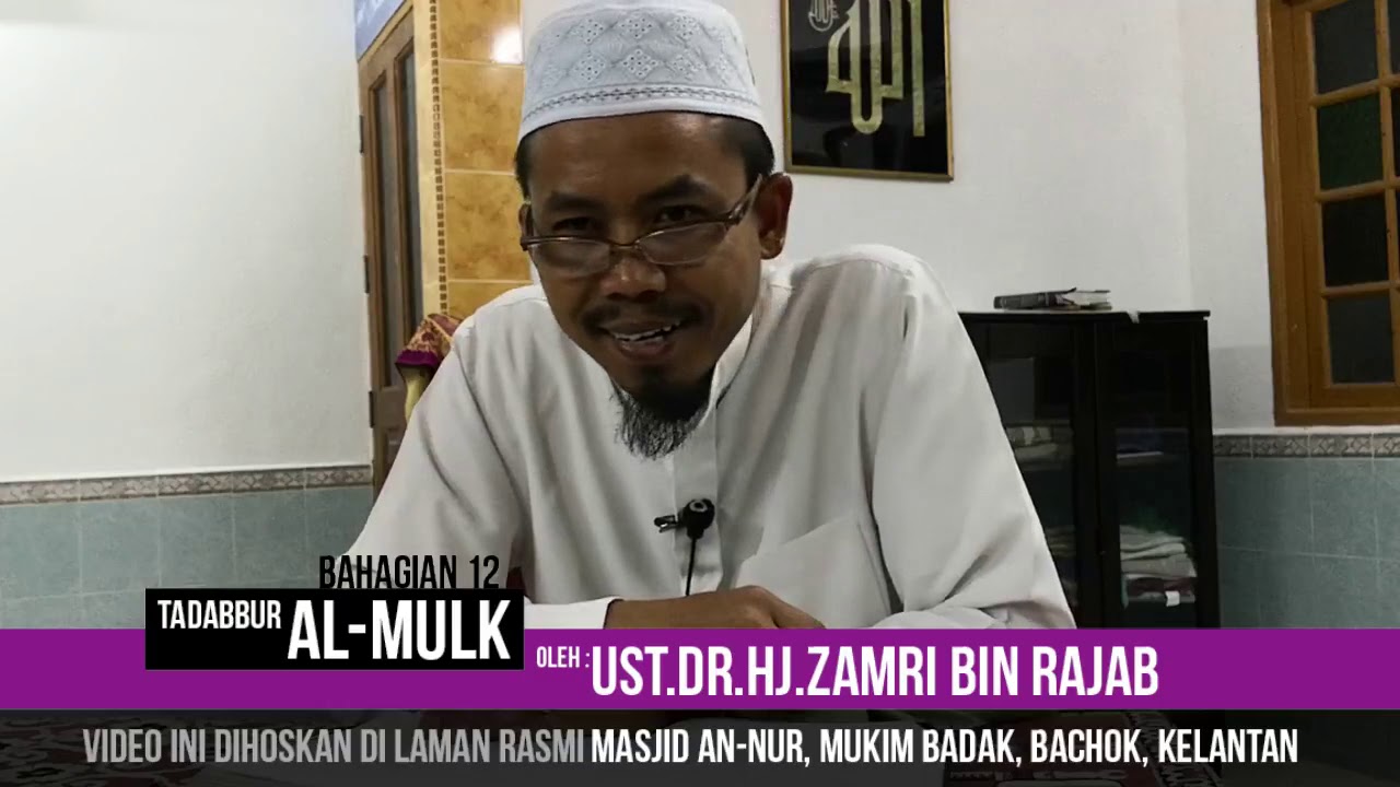 Siri Tadabbur Surah al Mulk Siri 12 Dr Zamri Rajab