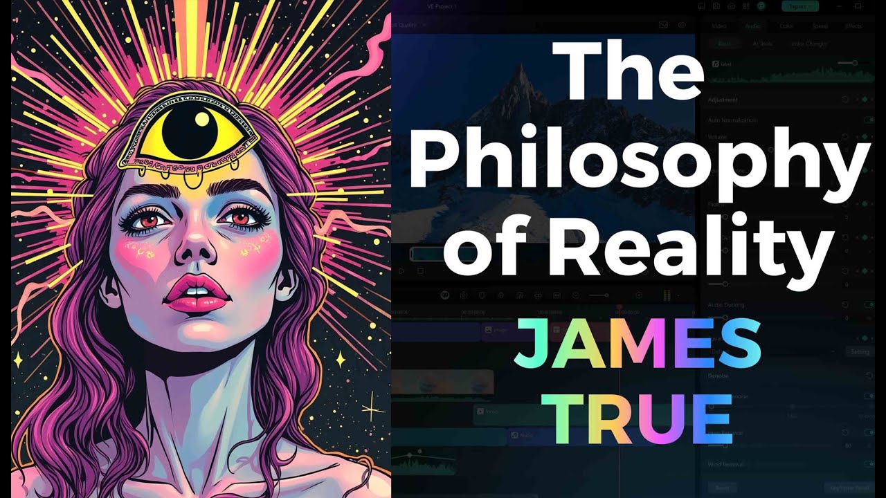 James True: The Philosophy of Reality - YouTube