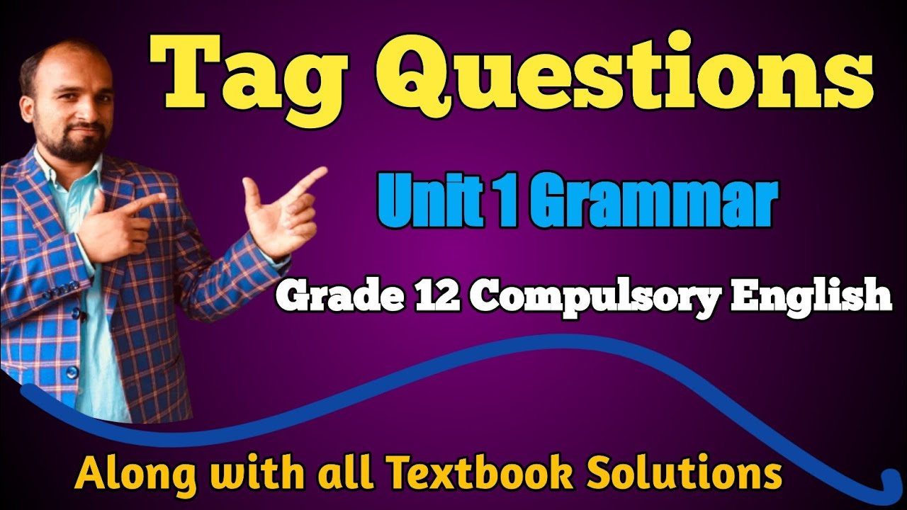 Tag Questions-Unit 1 Grammar/Grade 12 English/Teach Nepal - YouTube