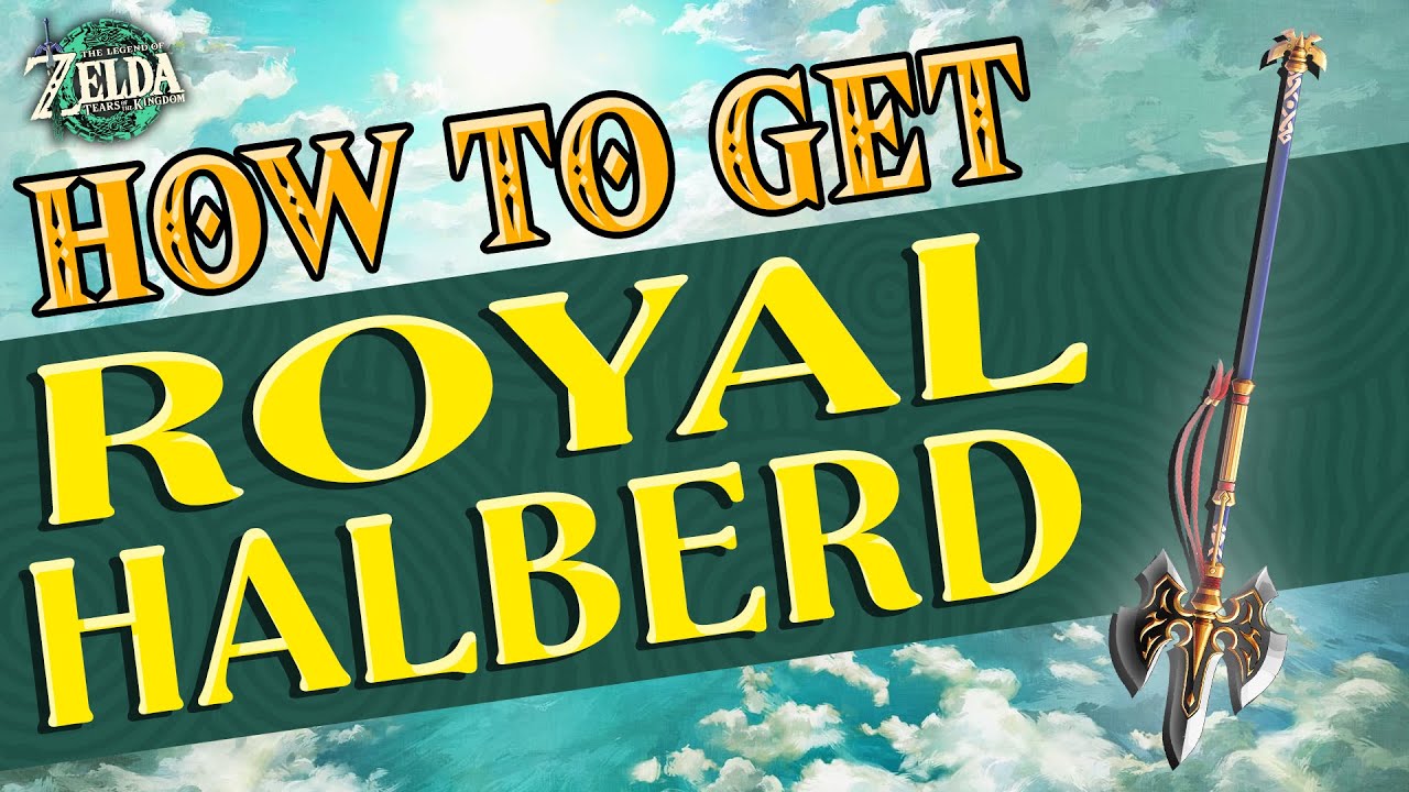 How To Get the Royal Halberd | The Legend of Zelda: Tears of the ...