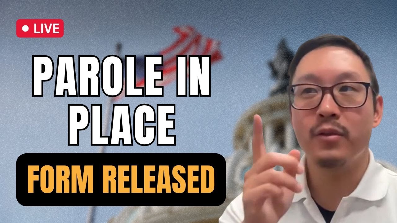 Parole in Place - Form Released | Q&A with John Ting | August 16, 2024 ...