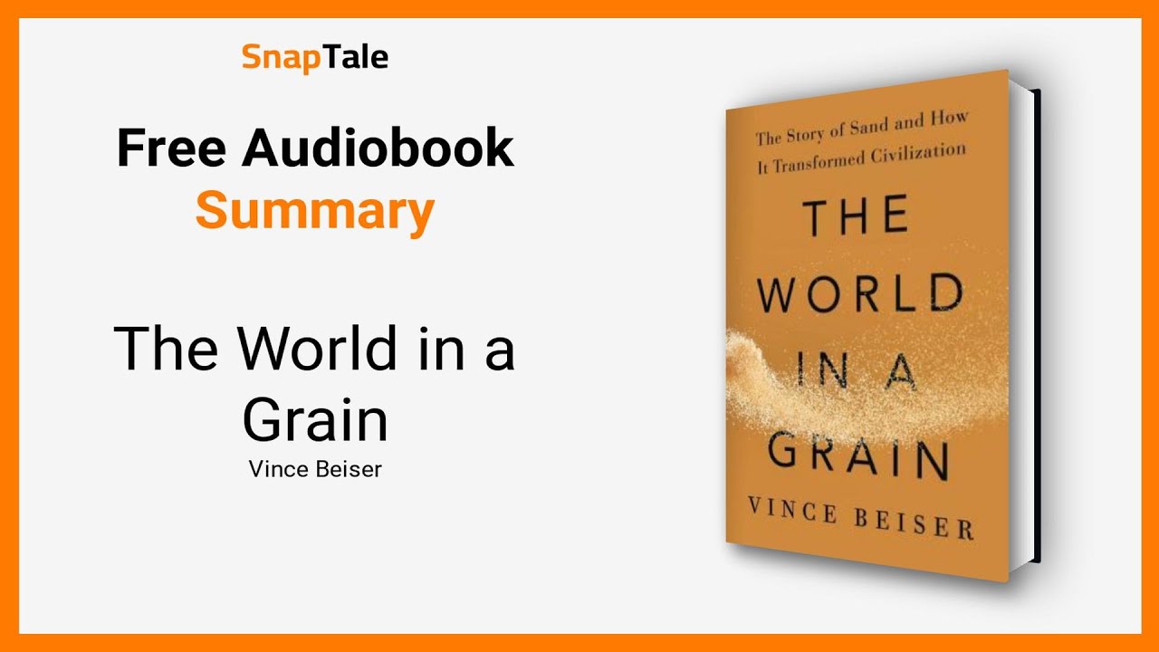 The World in a Grain by Vince Beiser: 9 Minute Summary - YouTube