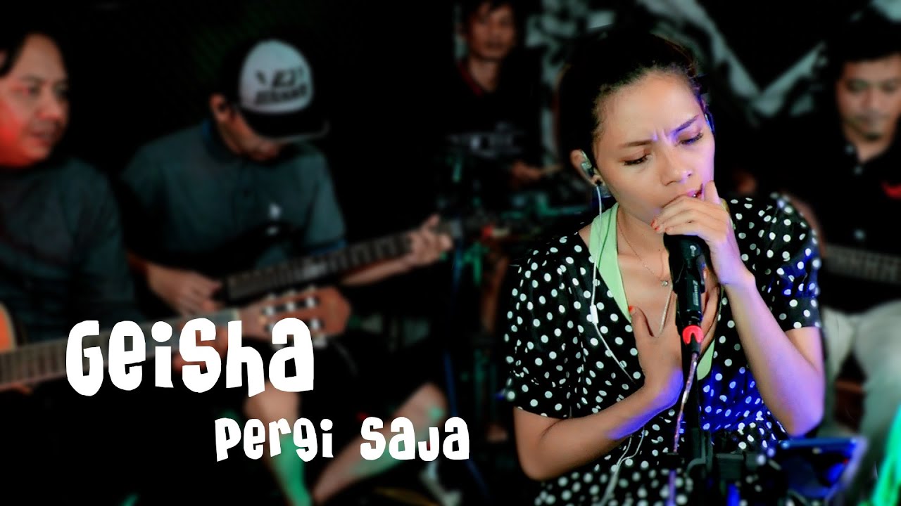 Ngejam bareng, Geisha - Pergi Saja ( cover ) - YouTube