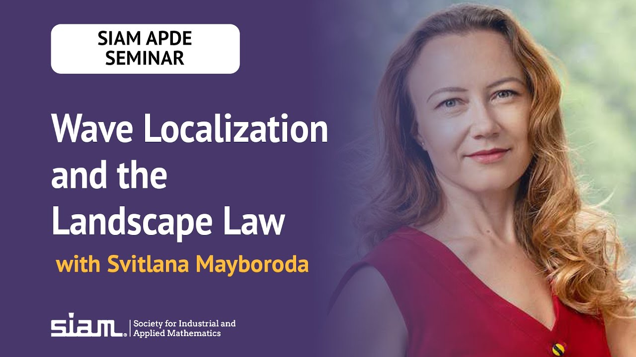 Wave Localization and the Landscape Law with Svitlana Mayboroda - YouTube