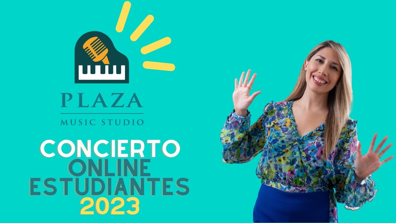 Online Students Concert / Concierto Online Estudiantes - 2023 Plaza ...