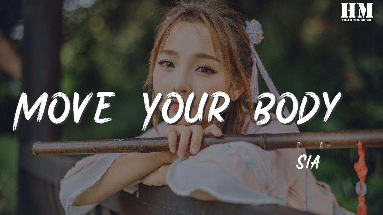 Sia - Move Your Body (Alan Walker Remix)『(Move your body, move your ...