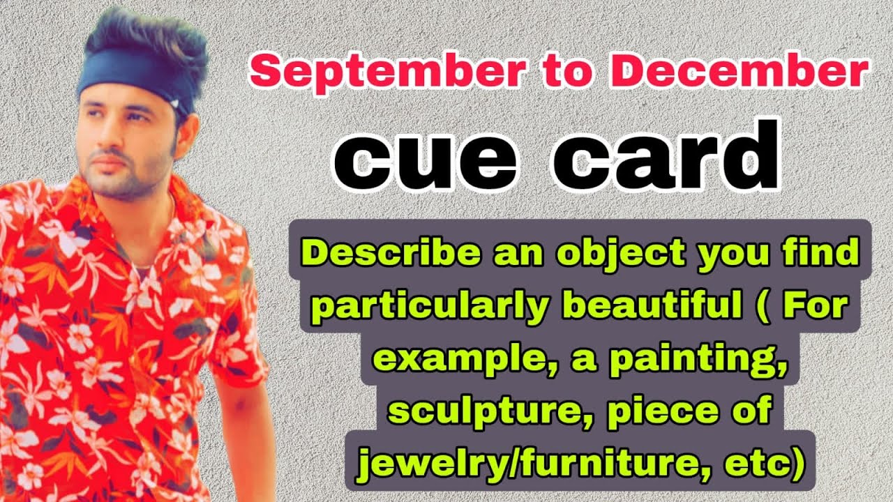 Describe an object you find particularly beautiful ( for example, a ...