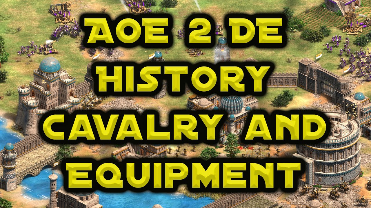 AOE2 DE History Episode 40 Cavalry and Equipment - YouTube