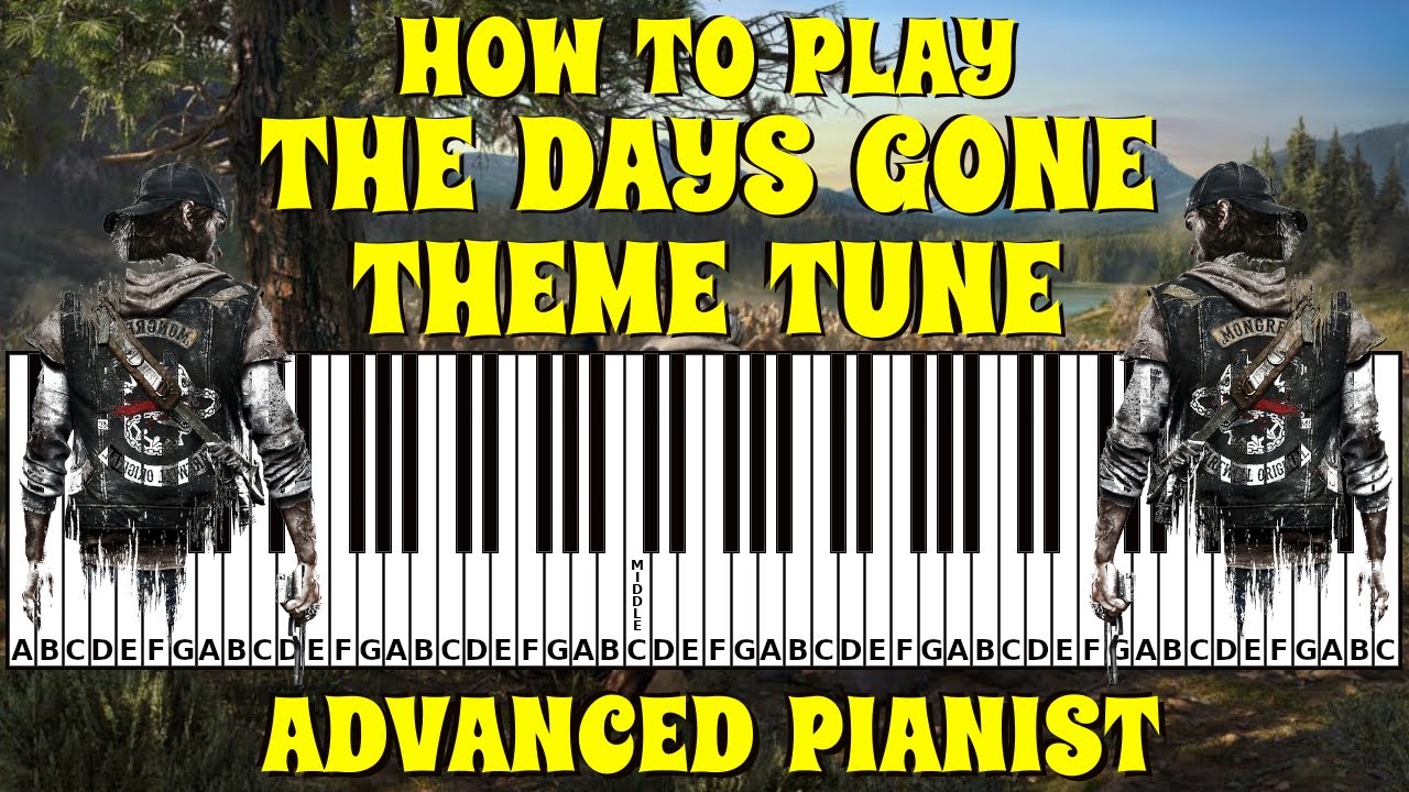 How to play The Days Gone Theme Tune | Advanced Piano / Keyboard ...