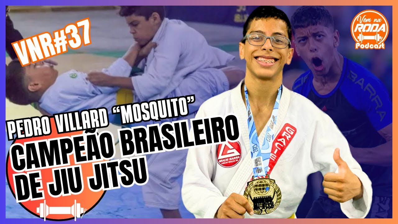 BRAZILIAN JIU JITSU - PEDRO VILLARD "MOSQUITO" | EP 37 | VEM NA RODA ...