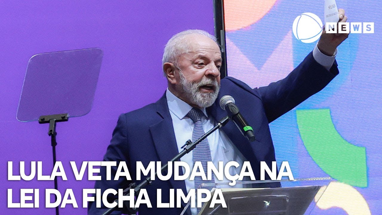 Lula veta mudança na Lei da Ficha Limpa aprovada pelo Congresso - YouTube