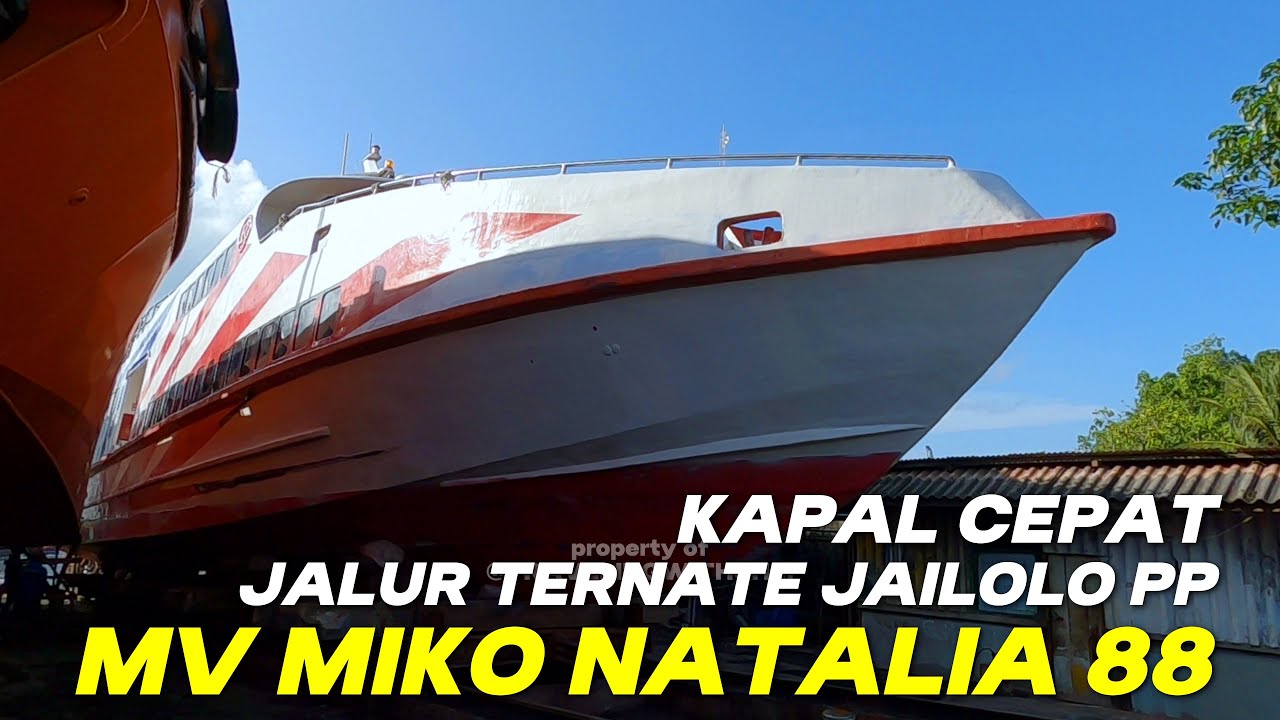 Kapal Cepat Jalur Ternate Jailolo PP MV Miko Natalia 88 Selesai Dock Siap Melayani Lagi - YouTube