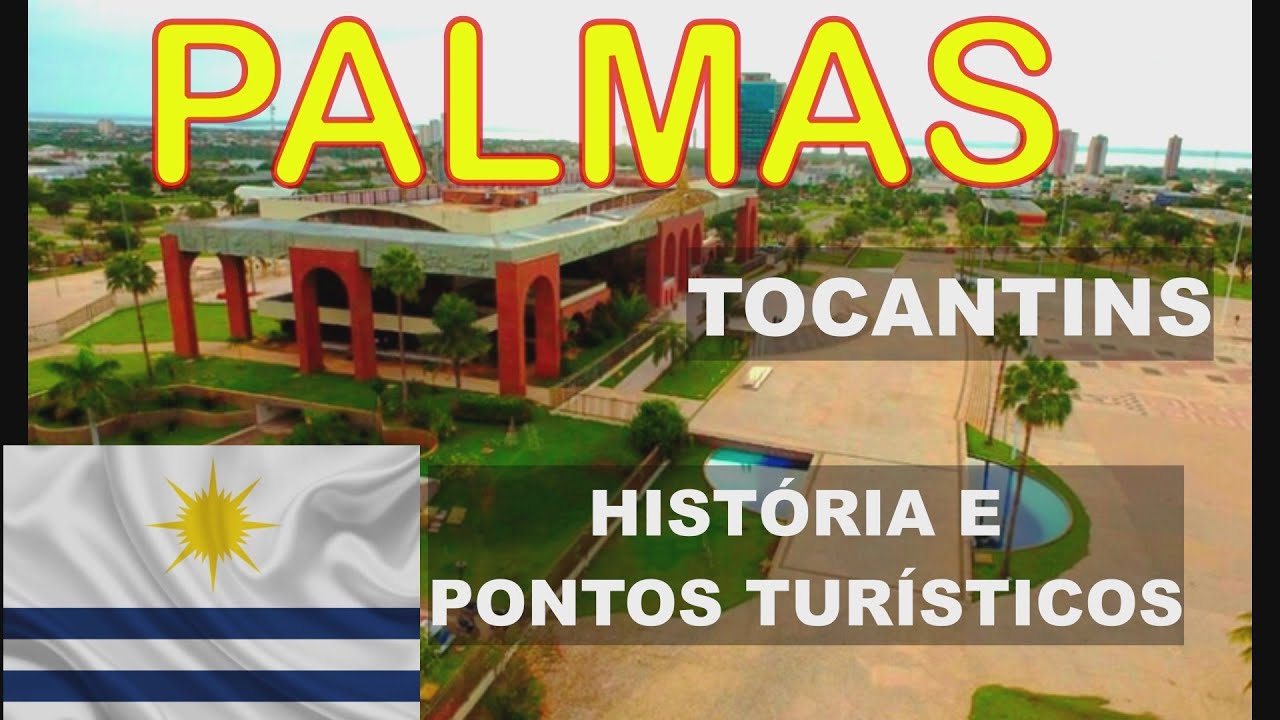 PALMAS, TOCANTINS | HISTÓRIA E PONTOS TURÍSTICOS - YouTube
