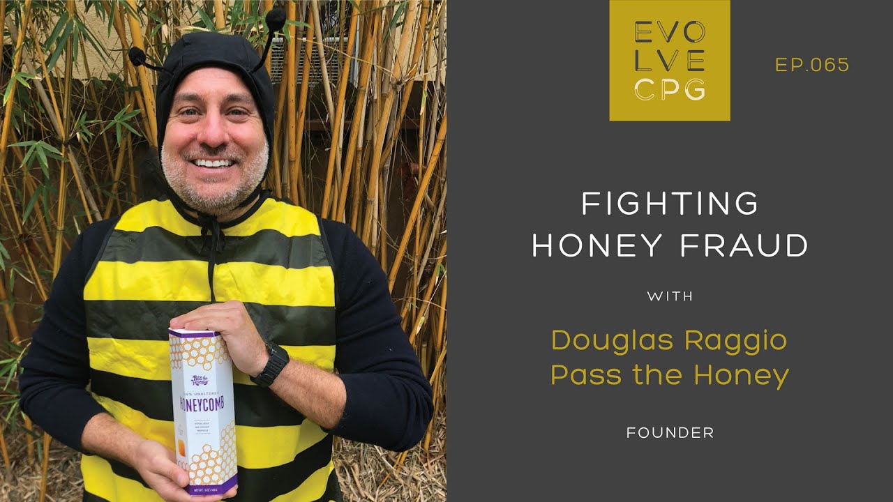 Ep 65 - Fighting Honey Fraud with Douglas Raggio of Pass the Honey ...