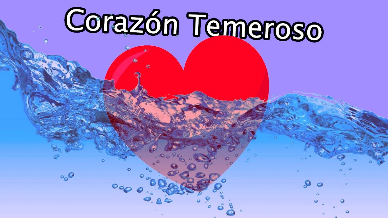 "Corazón temeroso o Corazón confiado " Seño Aye - Casa de Oración para ...
