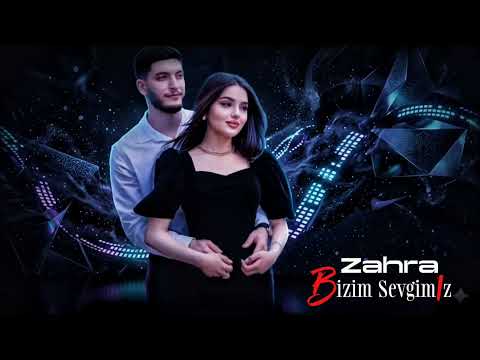 Zahra  Bizim Sevgimiz  2026 - Yeni Trend Mahnılar #zahra #music.