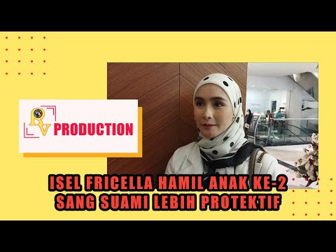 ISEL FRICELLA HAMIL ANAK KE-2 SANG SUAMI LEBIH PROTEKTIF