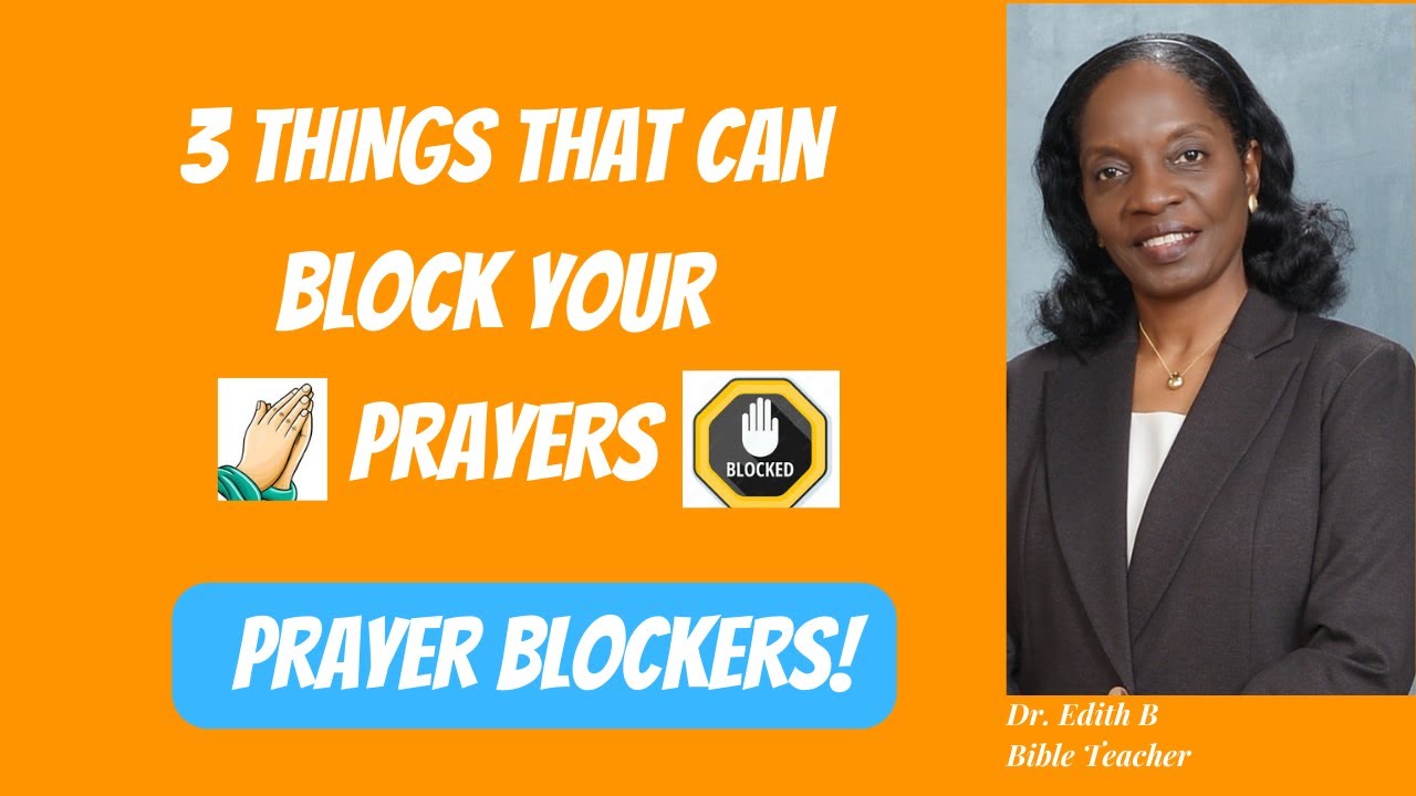 3 THINGS THAT BLOCK YOUR PRAYERS (Prayer Blockers!) - YouTube
