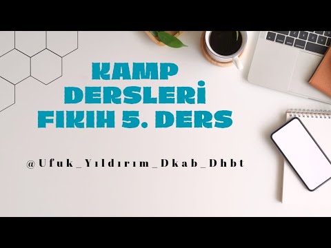 KAMP DERSLERİ FIKIH 5. DERS