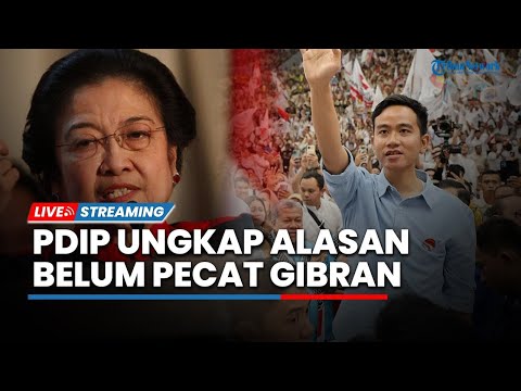 🔴Seusai Jadi Cawapres Status Gibran di PDIP Tuai Polemik, PDIP Ungkap Alasan Belum Pecat Gibran
