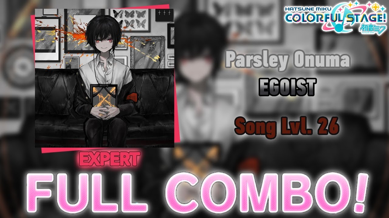 [HATSUNE MIKU: COLORFUL STAGE!] Parsley Onuma - EGOIST | Full Combo ...