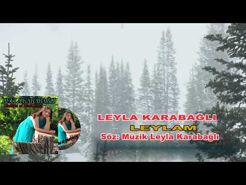 LEYLA KARABAĞLI LEYLAM