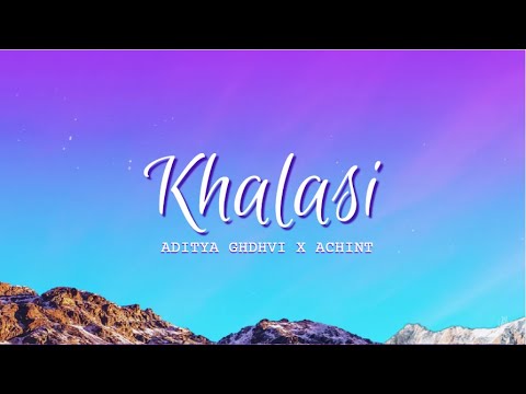 Khalasi Lyrics – Aditya Gadhvi x Achint | Coke Studio - YouTube