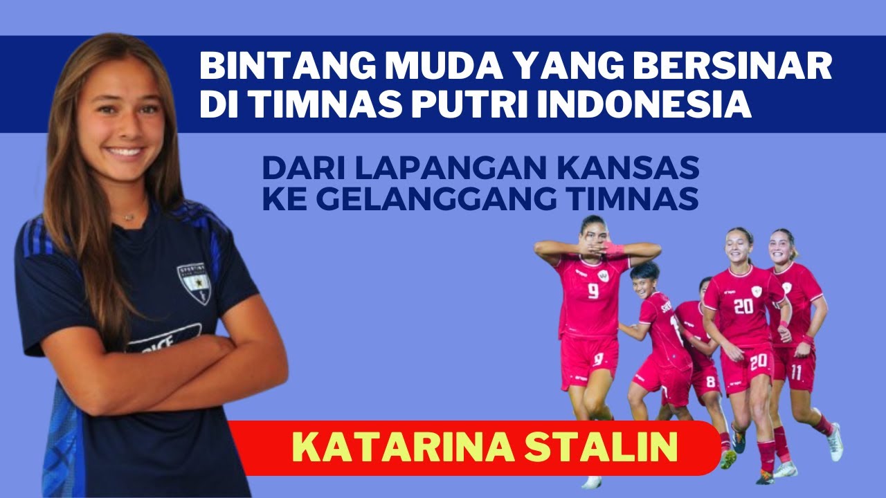 Katarina Stalin: Bintang Muda yang Bersinar di Timnas Putri Indonesia ...