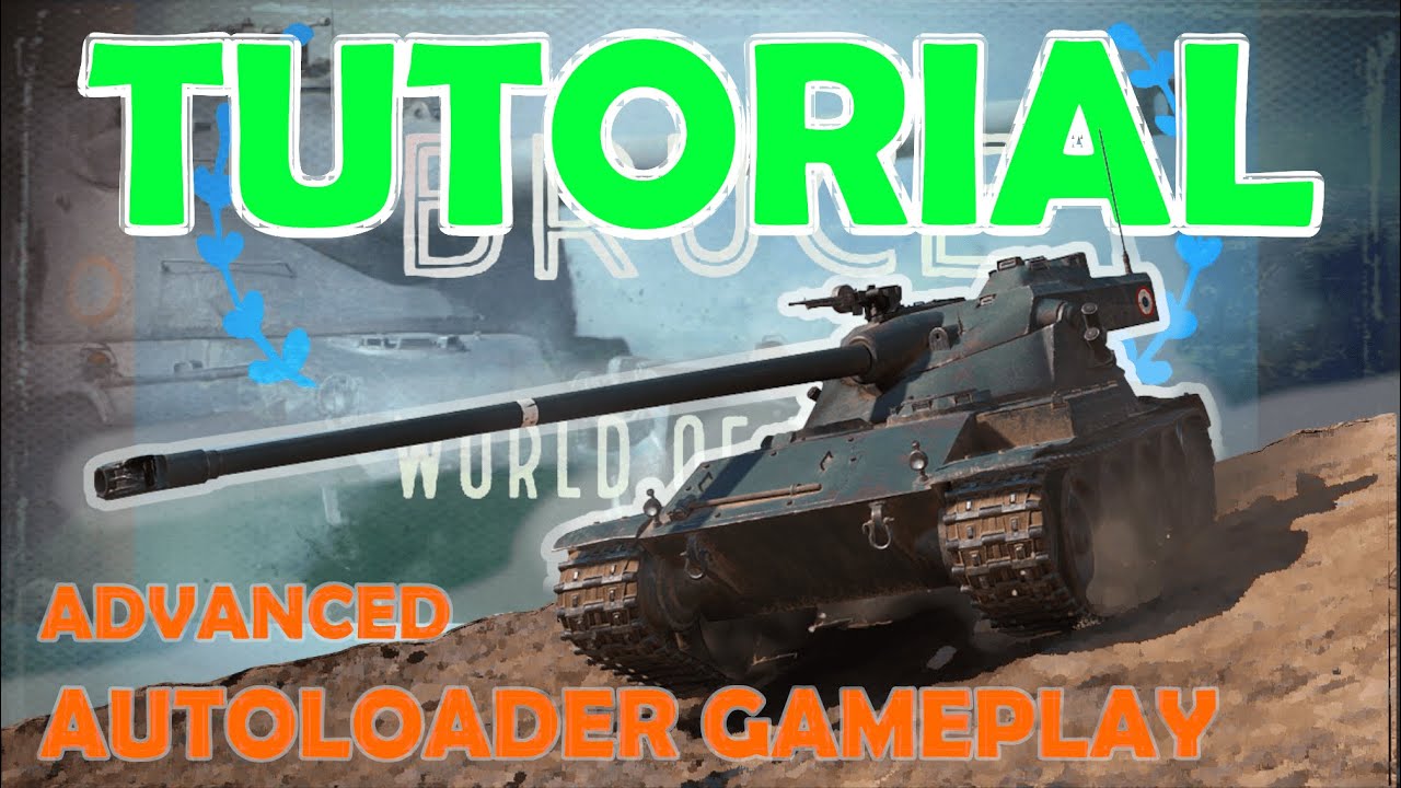 Advanced AUTOLOADER Tutorial | How to master autoloader tanks | WoT ...
