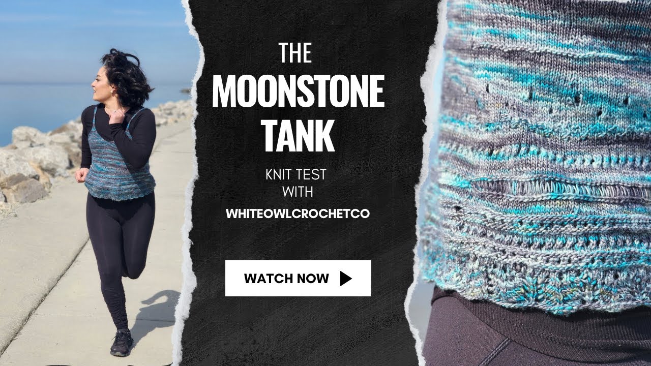 Moonstone Tank Test with Whiteowlcrochetco - YouTube