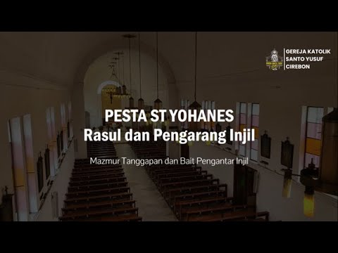 Mazmur Tanggapan dan Bait Pengantar Injil Pesta St. Yohanes Rasul dan ...