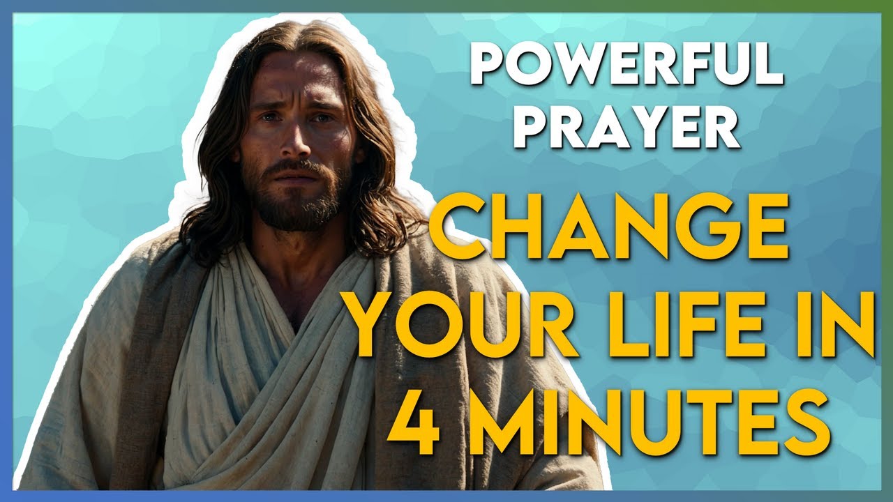 A Prayer That Will Change Your Life in 4 Minutes – Pray Every Day and ...