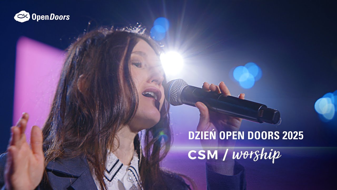 DZIEŃ OPEN DOORS 2025 - Jedyna droga oraz Chodzę w łasce - CSM Worship ...