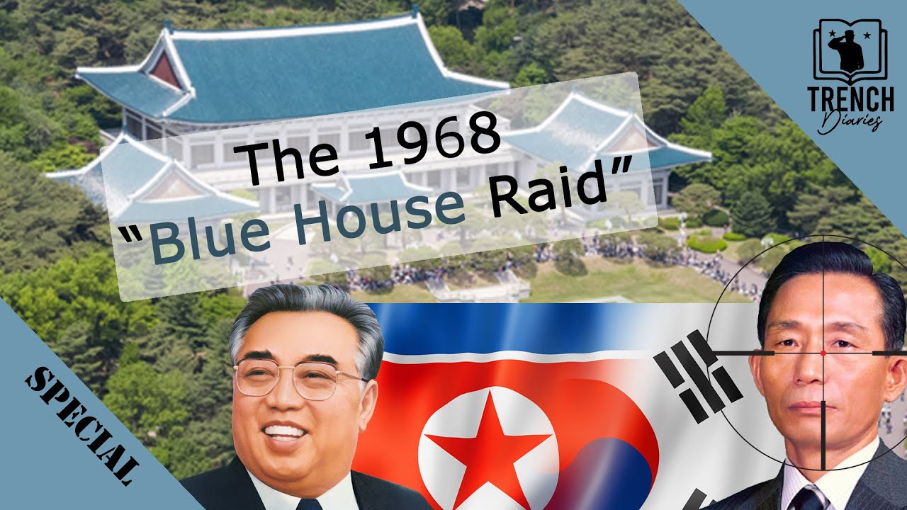 The Blue House Raid - When North Korea Attempted to Assassinate a ...