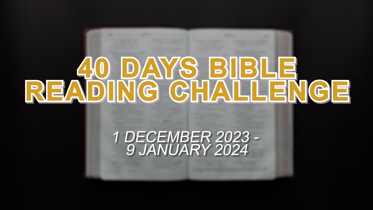40-Day Bible Reading Challenge (1 Dec '23 - 9 Jan '24) - YouTube