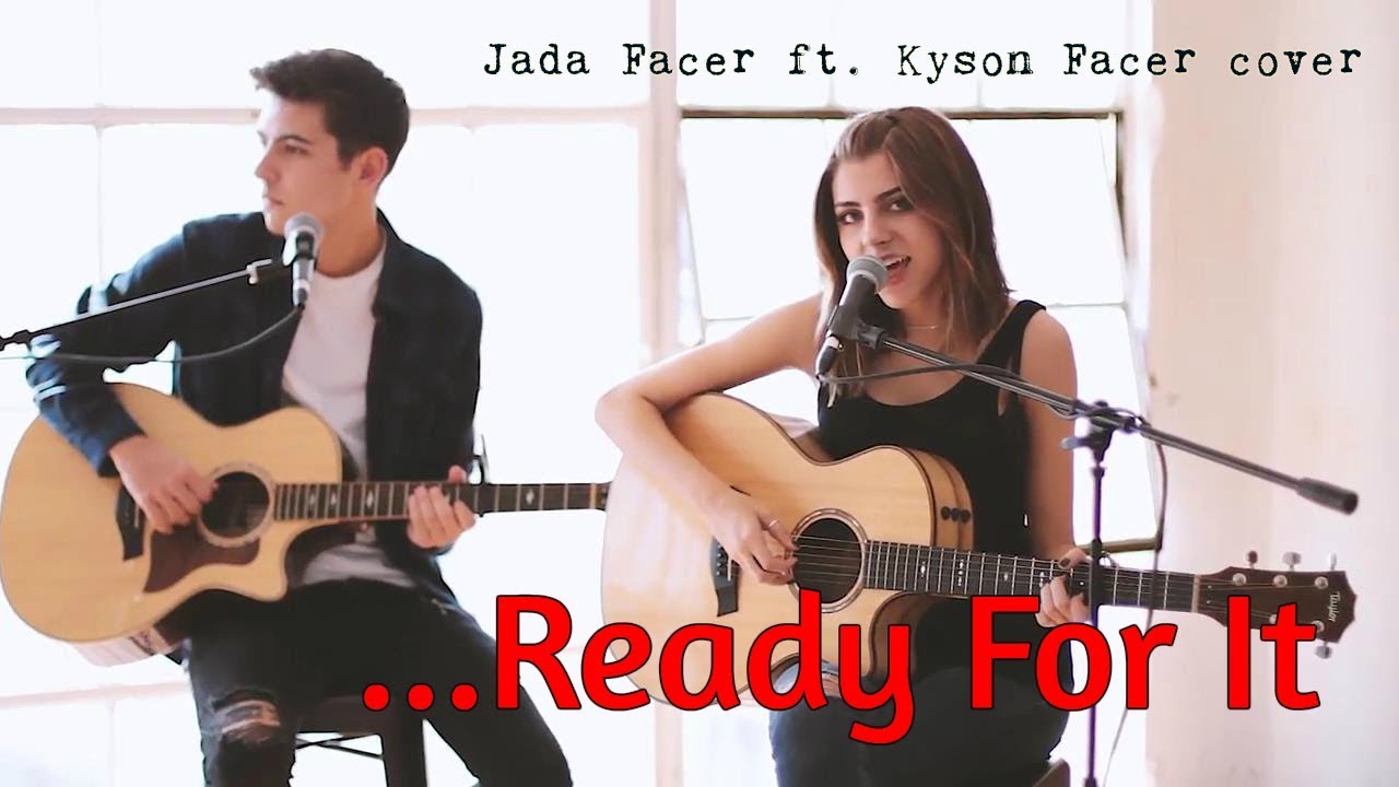 ...Ready For It - Jada Facer ft. Kyson Facer cover 中文翻譯 - YouTube