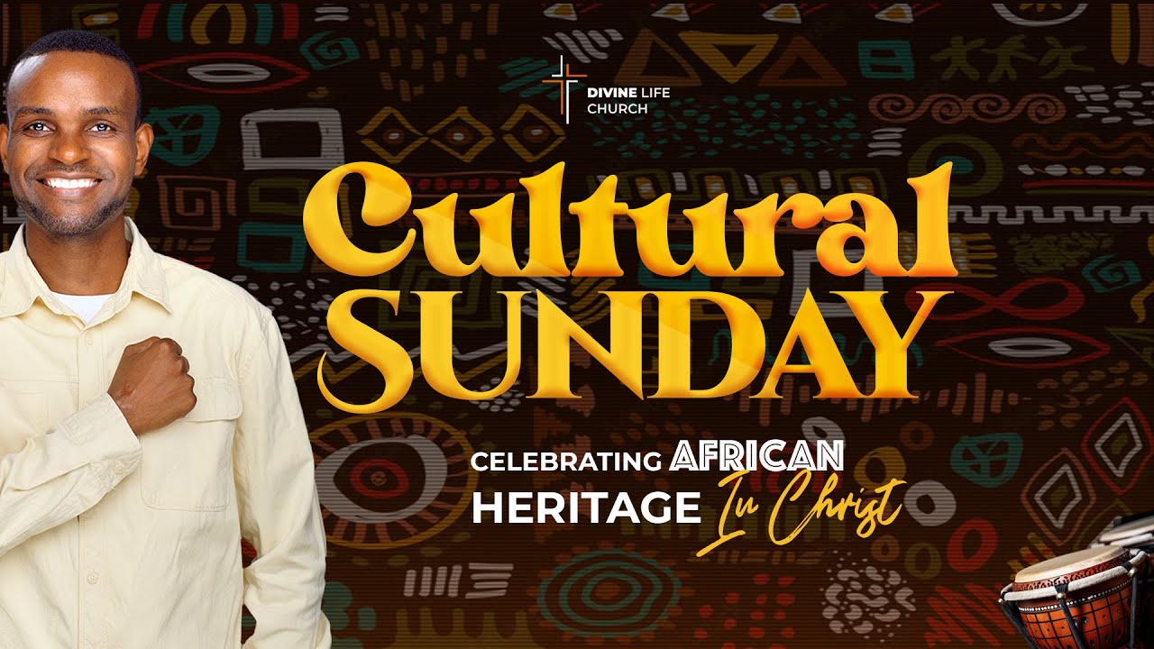 CULTURAL SUNDAY | CELEBRATING AFRICAN HERITAGE IN CHRIST. - YouTube