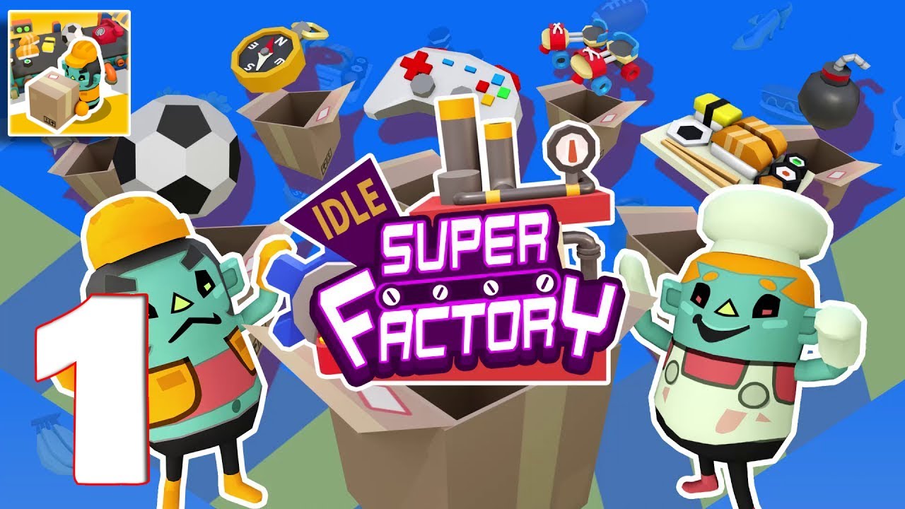 Idle Super Factory - Gameplay Walkthrough Part 1 (iOS, Android) - YouTube