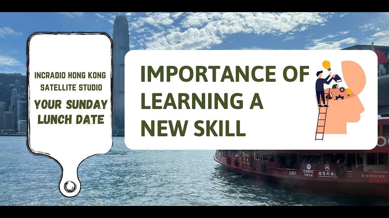 Importance of Learning A New Skill | Your Sunday Lunch Date | December ...