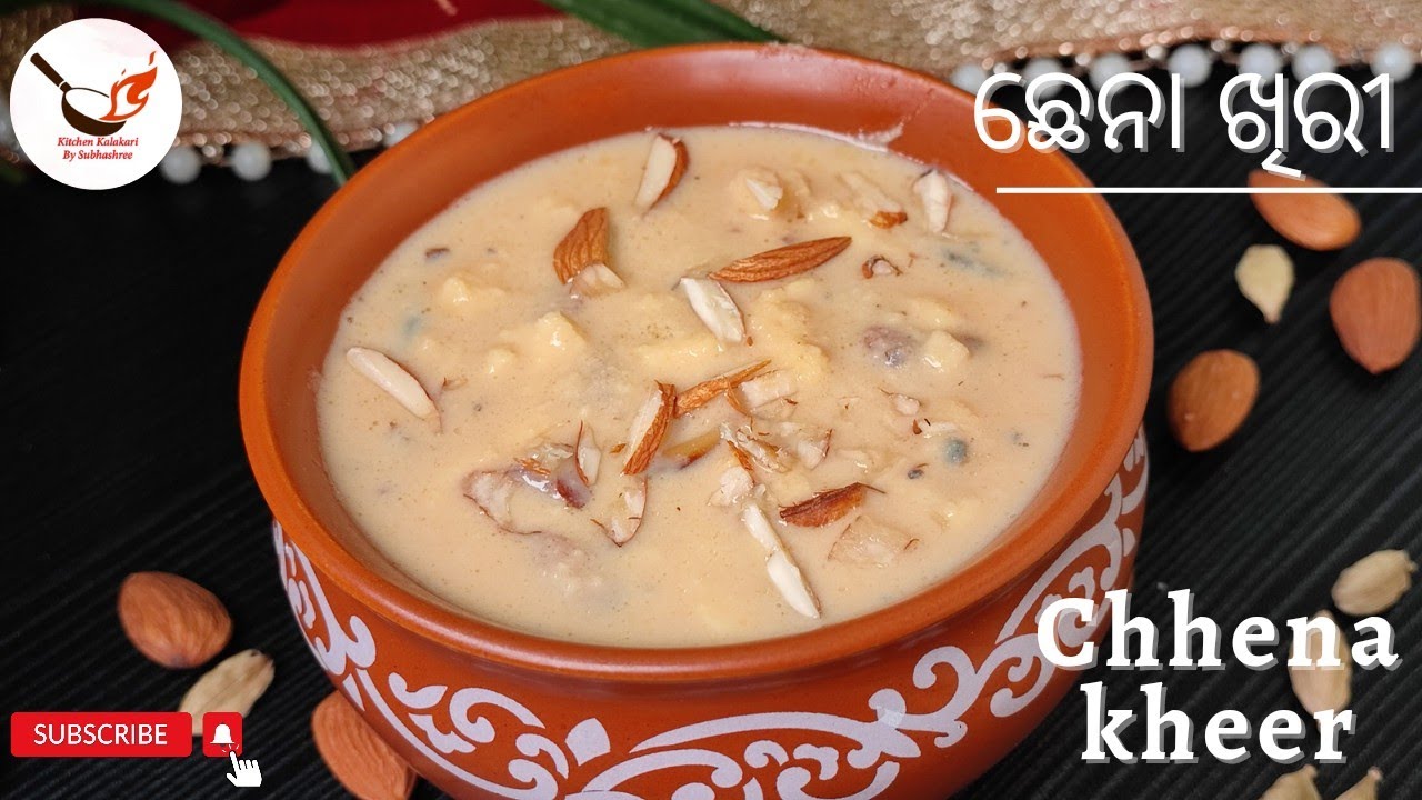 Chhena Khiri | Odisha Kheera Recipe | Chena Kheer | ଓଡିଶା ସ୍ପେସିଆଲ ଛେନା ...