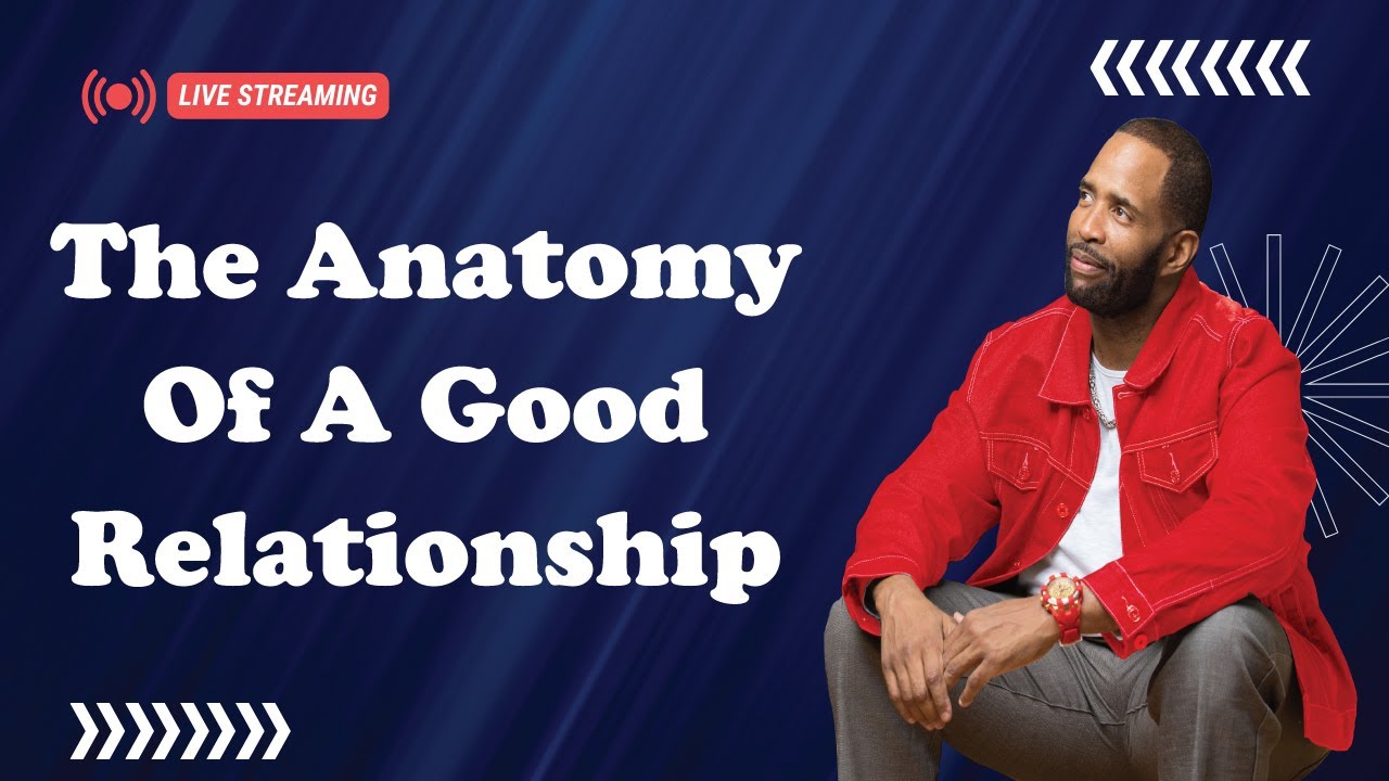 The Anatomy Of A Good Relationship || Coach Ken Canion - YouTube