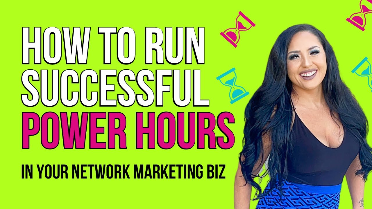 How to Run Successful Power Hours In Your Network Marketing Business ...