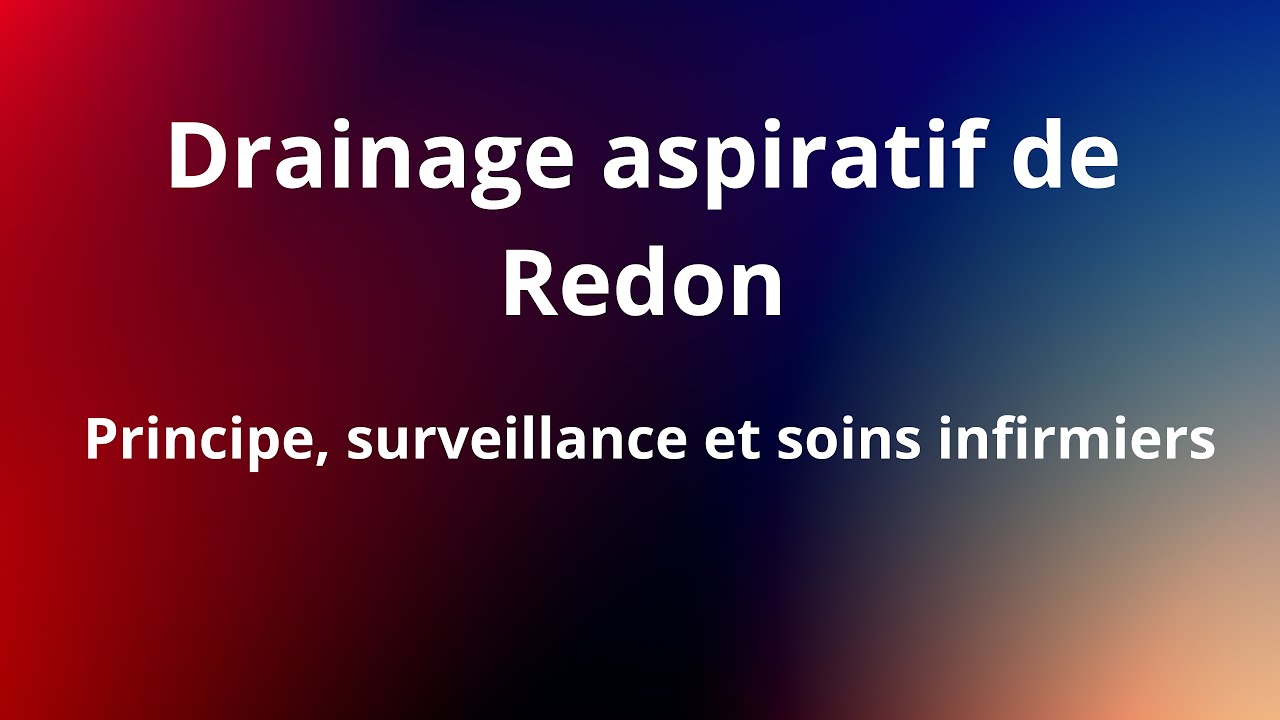 Drainage aspiratif de Redon : principe, surveillance et soins ...