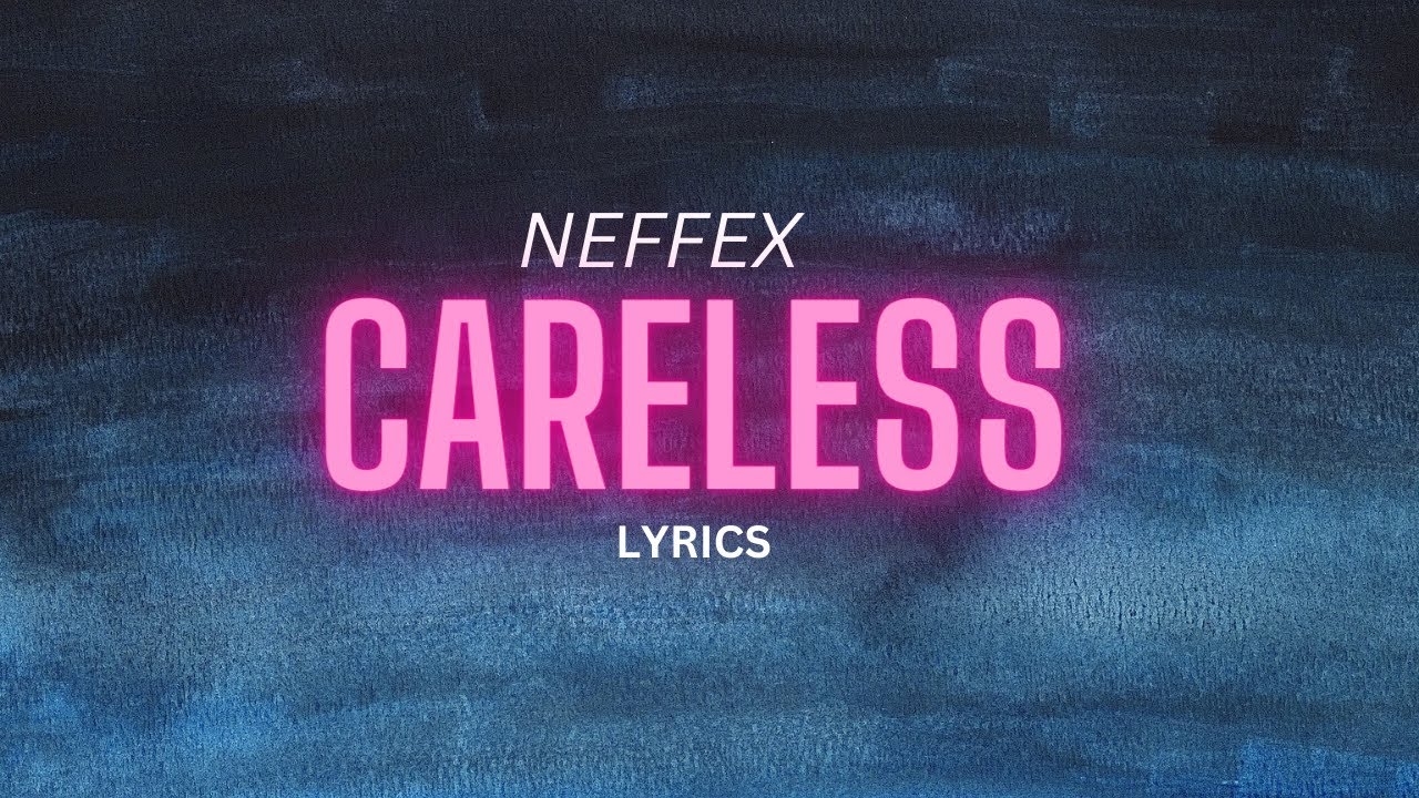 NEFFEX - Careless Lyrics - YouTube