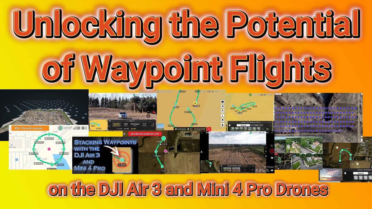 Unlocking the Potential of Waypoint Flights on the DJI Air 3 and Mini 4 ...