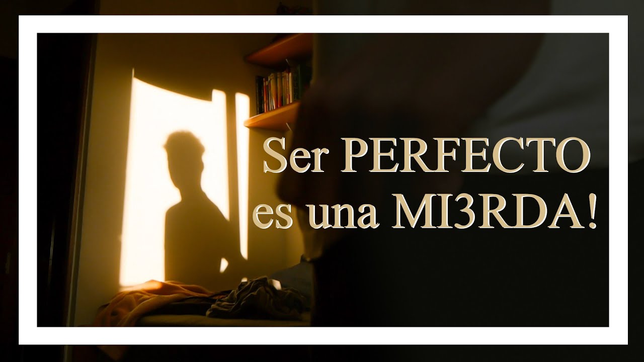 ODIO ser PERFECTO - YouTube