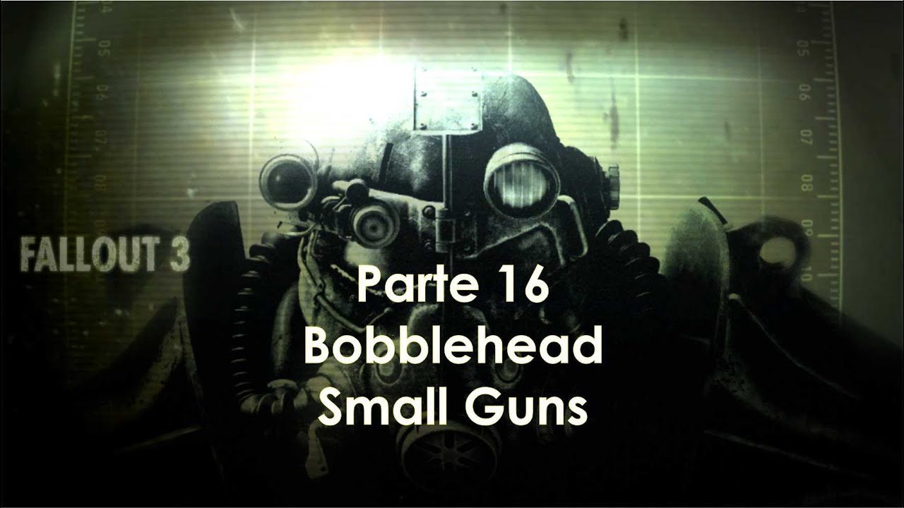 Fallout 3 - Parte 16 - Small Guns Bobblehead - YouTube
