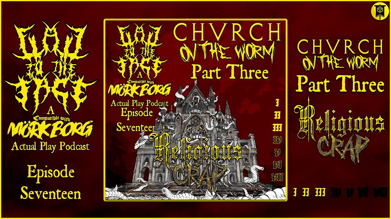 Flail to the Face Ep. 17: Chvrch ov the Worm Part 3: Religious Crap ...